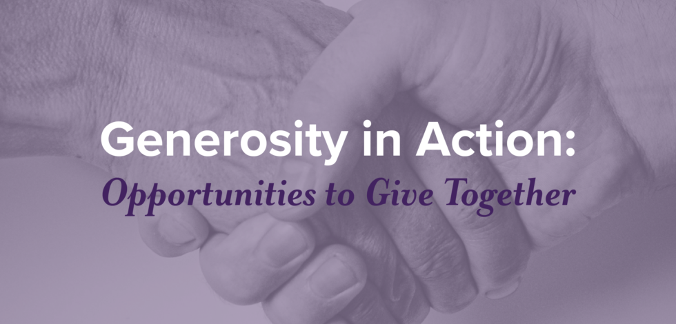 Generosity in Action: ﻿Opportunities to Give Together | The Generosity ...
